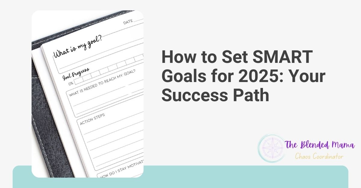 How to Set SMART Goals for 2025: Your Success Path - The Blended Mama ...