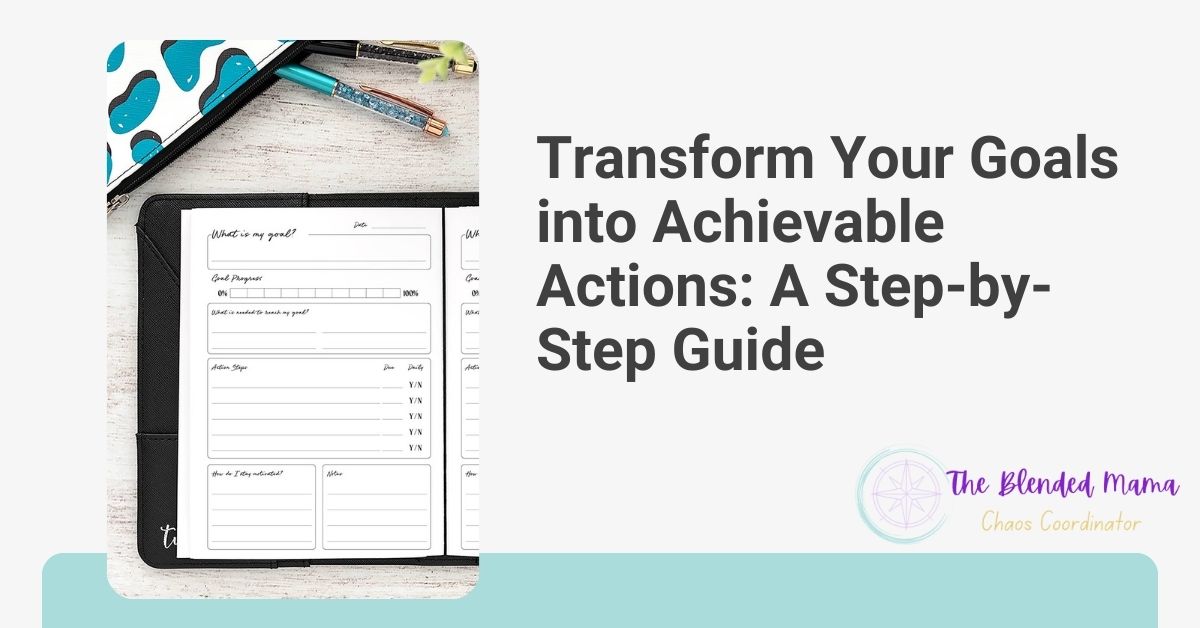 Transform Your Goals into Achievable Actions: A Step-by-Step Guide ...